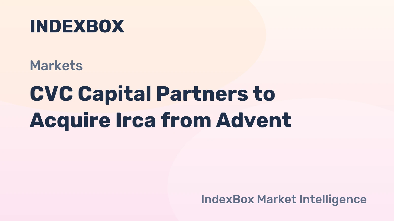 CVC Capital Partners to Acquire Irca from Advent