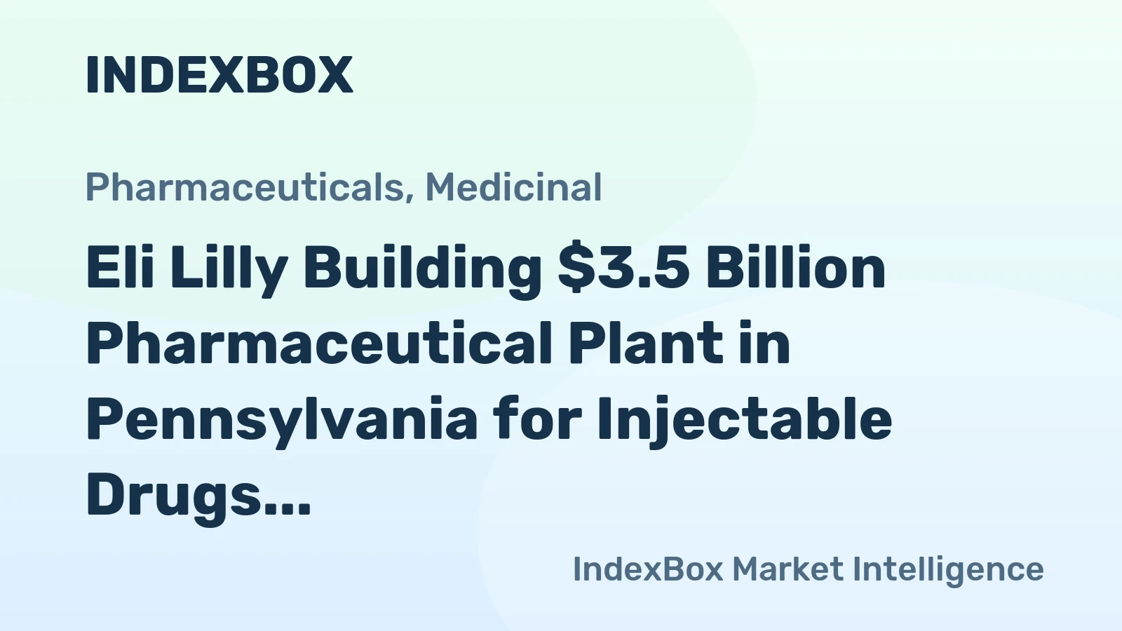 Eli Lilly Building $3.5 Billion Pharmaceutical Plant in Pennsylvania for Injectable Drugs