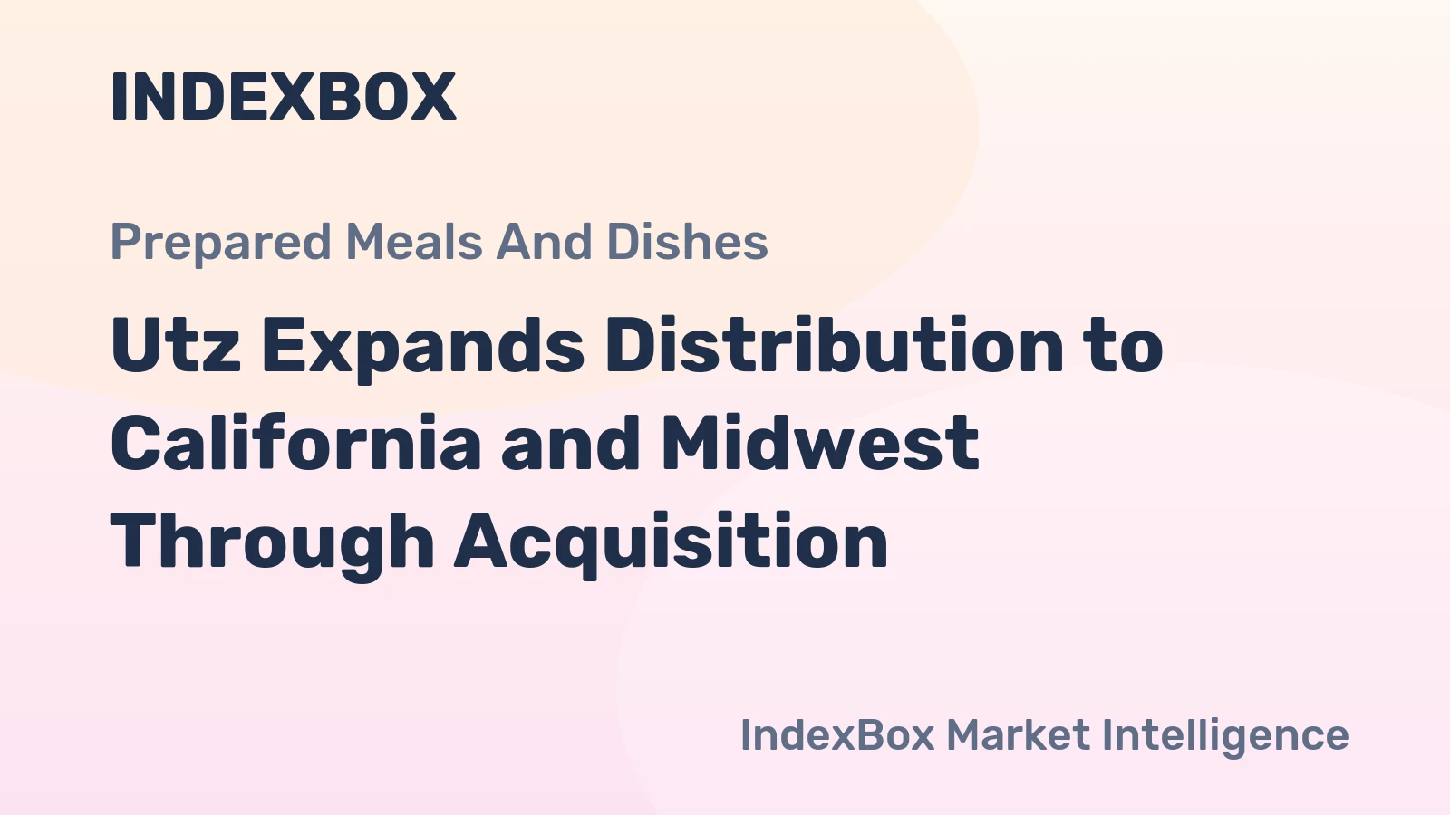 Utz Expands Distribution to California and Midwest Through Acquisition