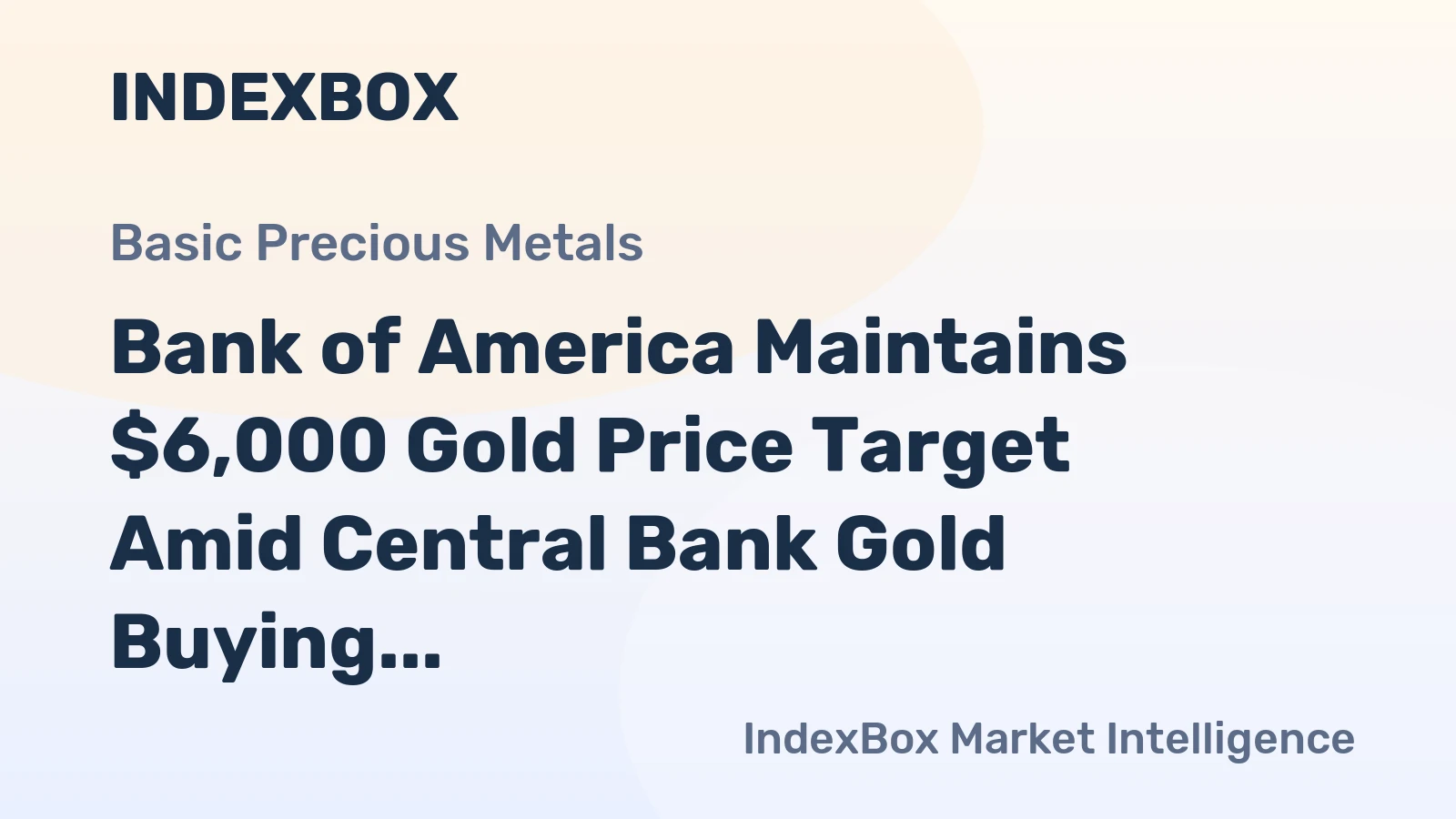 Bank of America Maintains $6,000 Gold Price Target Amid Central Bank Gold Buying Trends