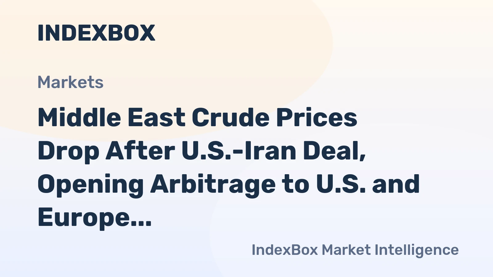 Middle East Crude Prices Drop After U.S.-Iran Deal, Opening Arbitrage to U.S. and Europe