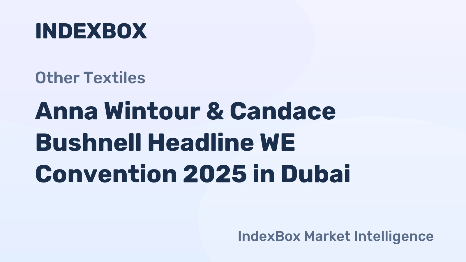 Anna Wintour & Candace Bushnell Headline WE Convention 2025 in Dubai