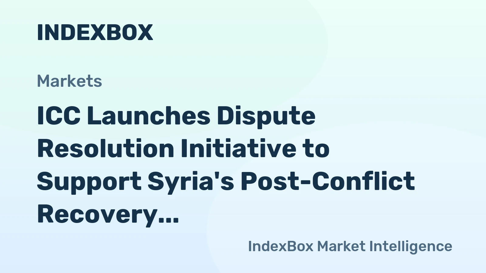 ICC Launches Dispute Resolution Initiative to Support Syria's Post-Conflict Recovery