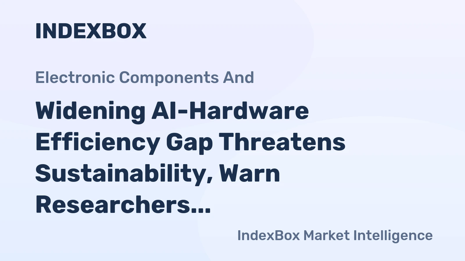 Widening AI-Hardware Efficiency Gap Threatens Sustainability, Warn Researchers