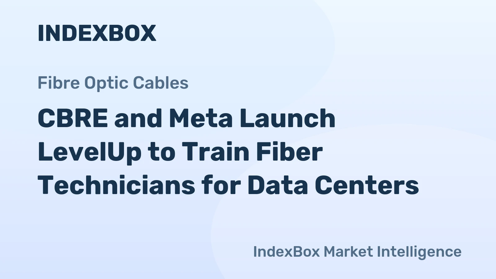 CBRE and Meta Launch LevelUp to Train Fiber Technicians for Data Centers