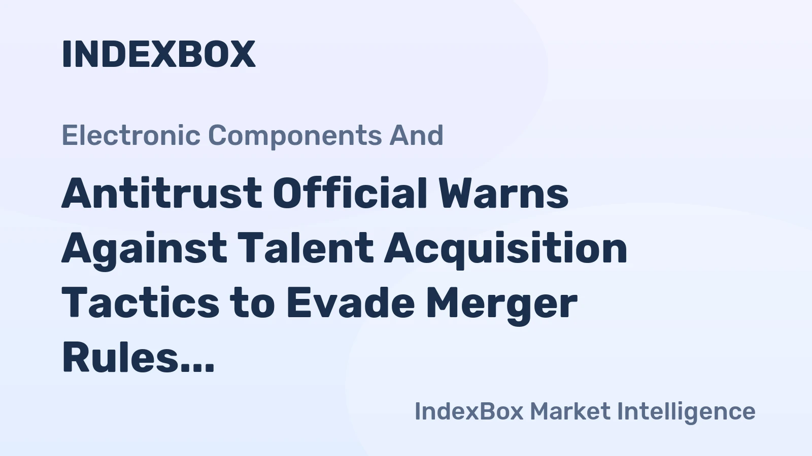 Antitrust Official Warns Against Talent Acquisition Tactics to Evade Merger Rules