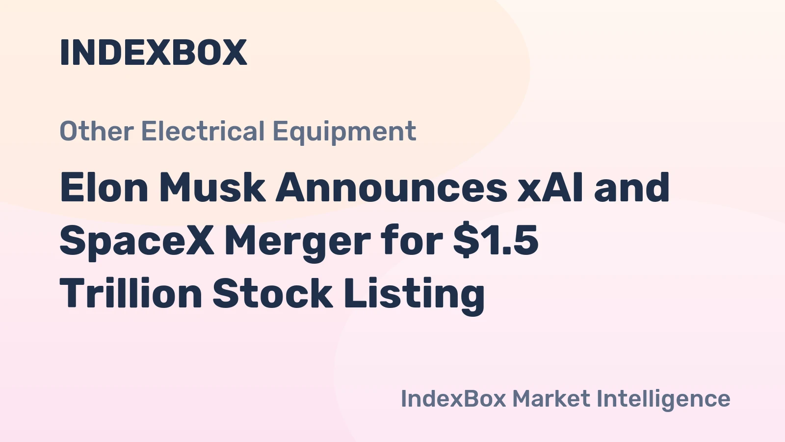 Elon Musk Announces xAI and SpaceX Merger for $1.5 Trillion Stock Listing