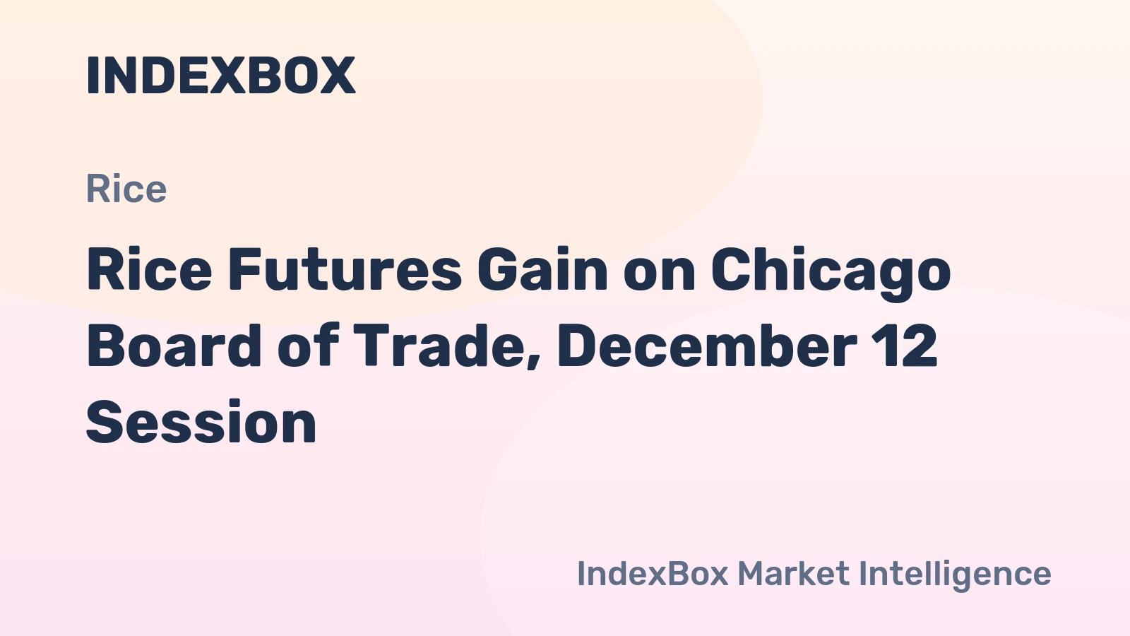 Rice Futures Gain on Chicago Board of Trade, December 12 Session