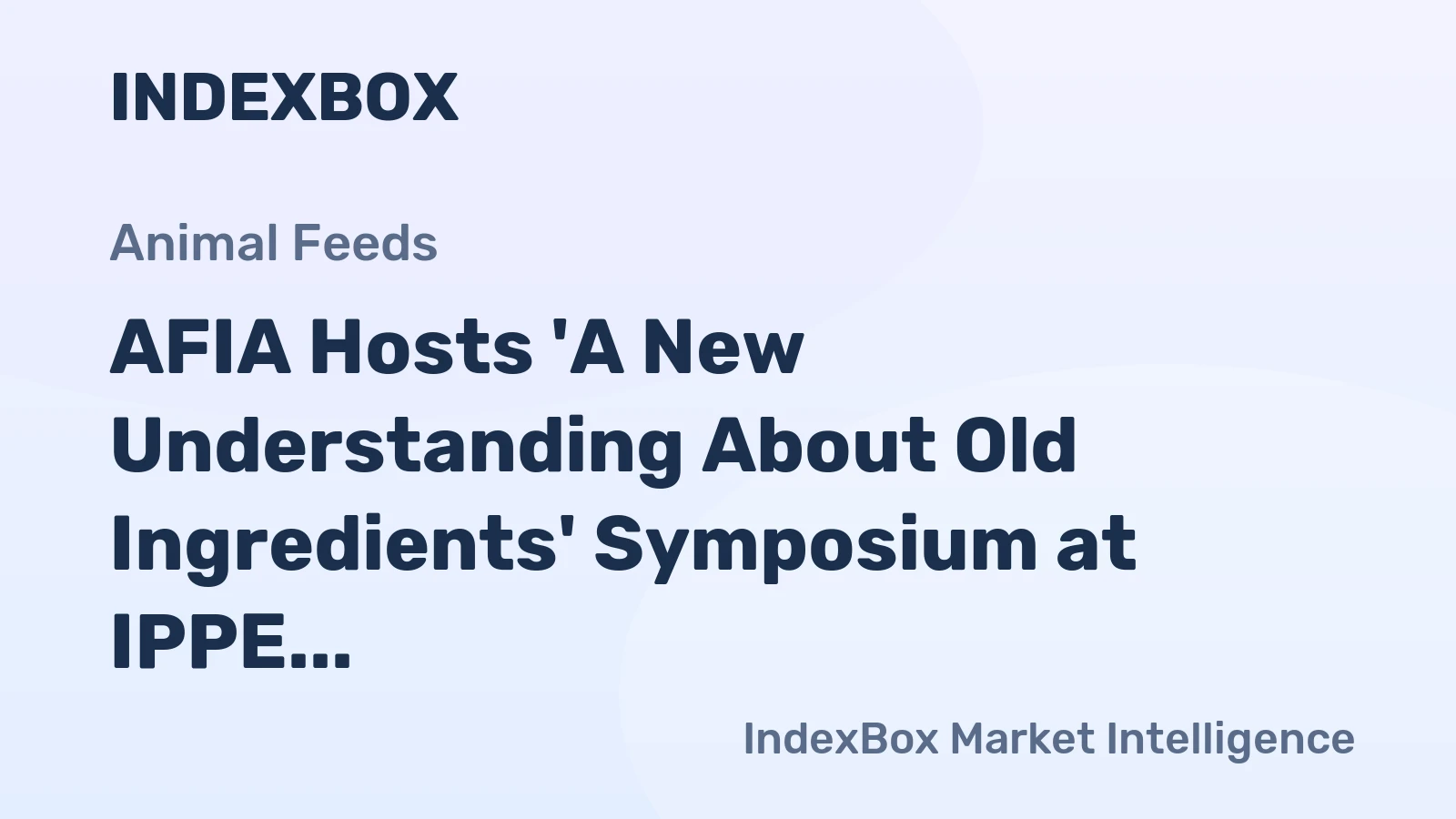 AFIA Hosts 'A New Understanding About Old Ingredients' Symposium at IPPE 2026