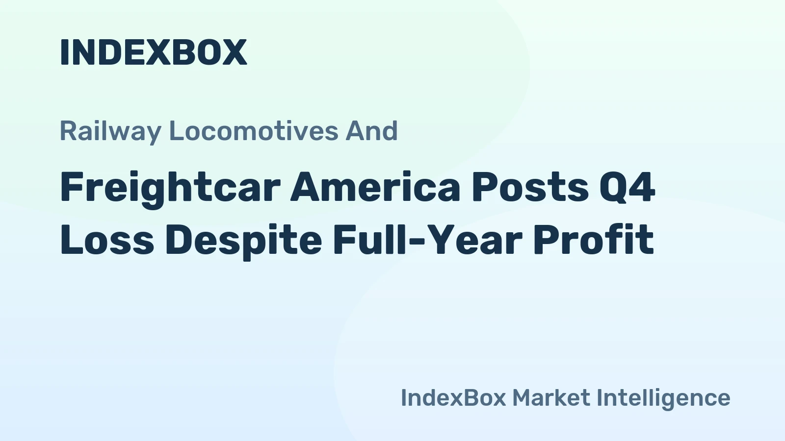 Freightcar America Posts Q4 Loss Despite Full-Year Profit