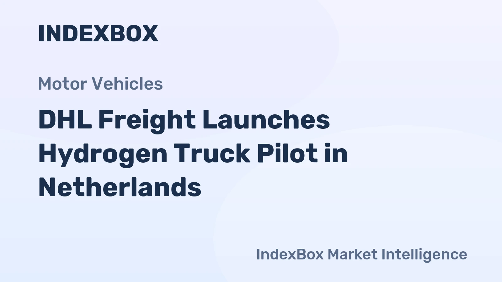DHL Freight Launches Hydrogen Truck Pilot in Netherlands