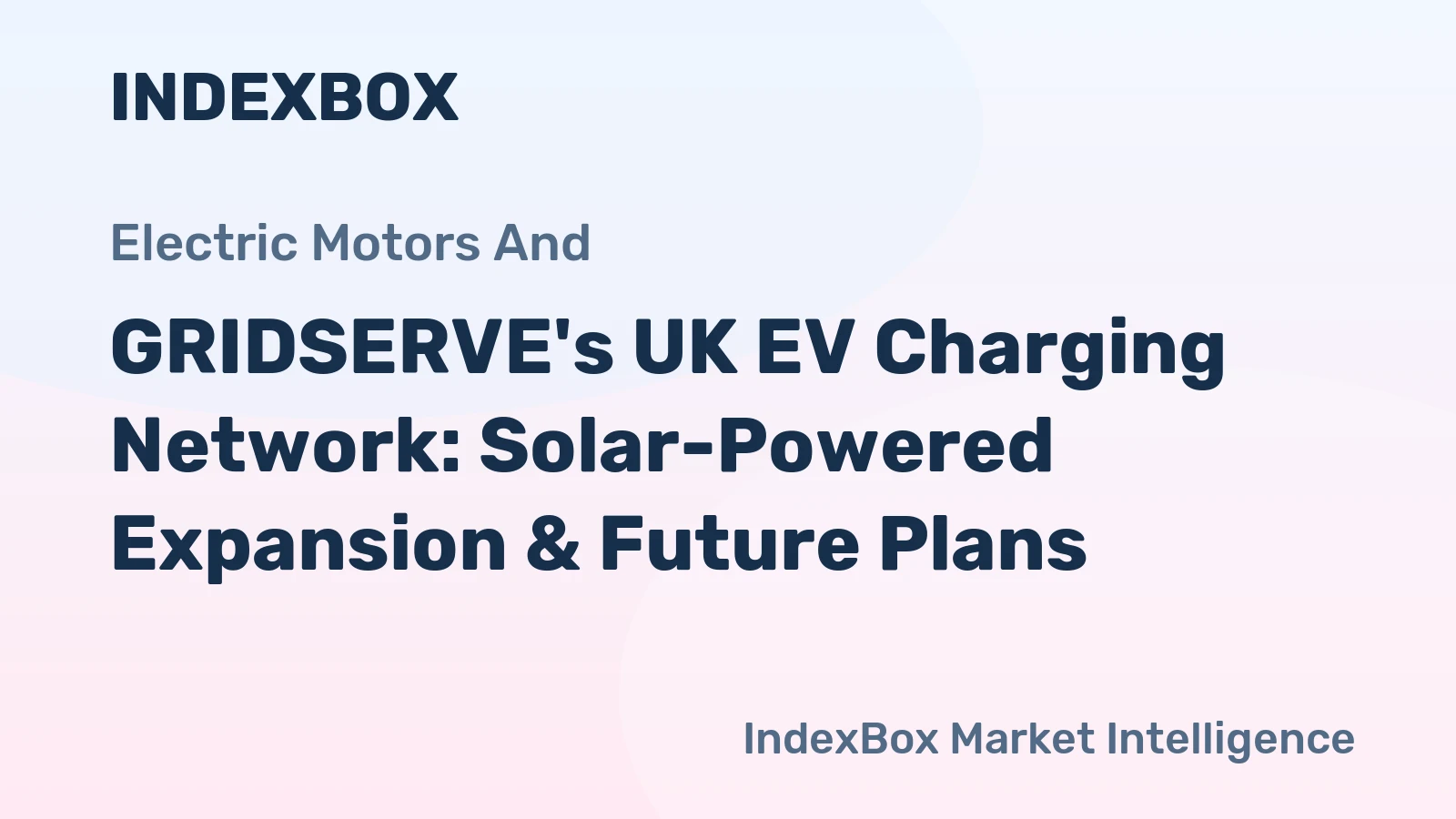 GRIDSERVE's UK EV Charging Network: Solar-Powered Expansion & Future Plans