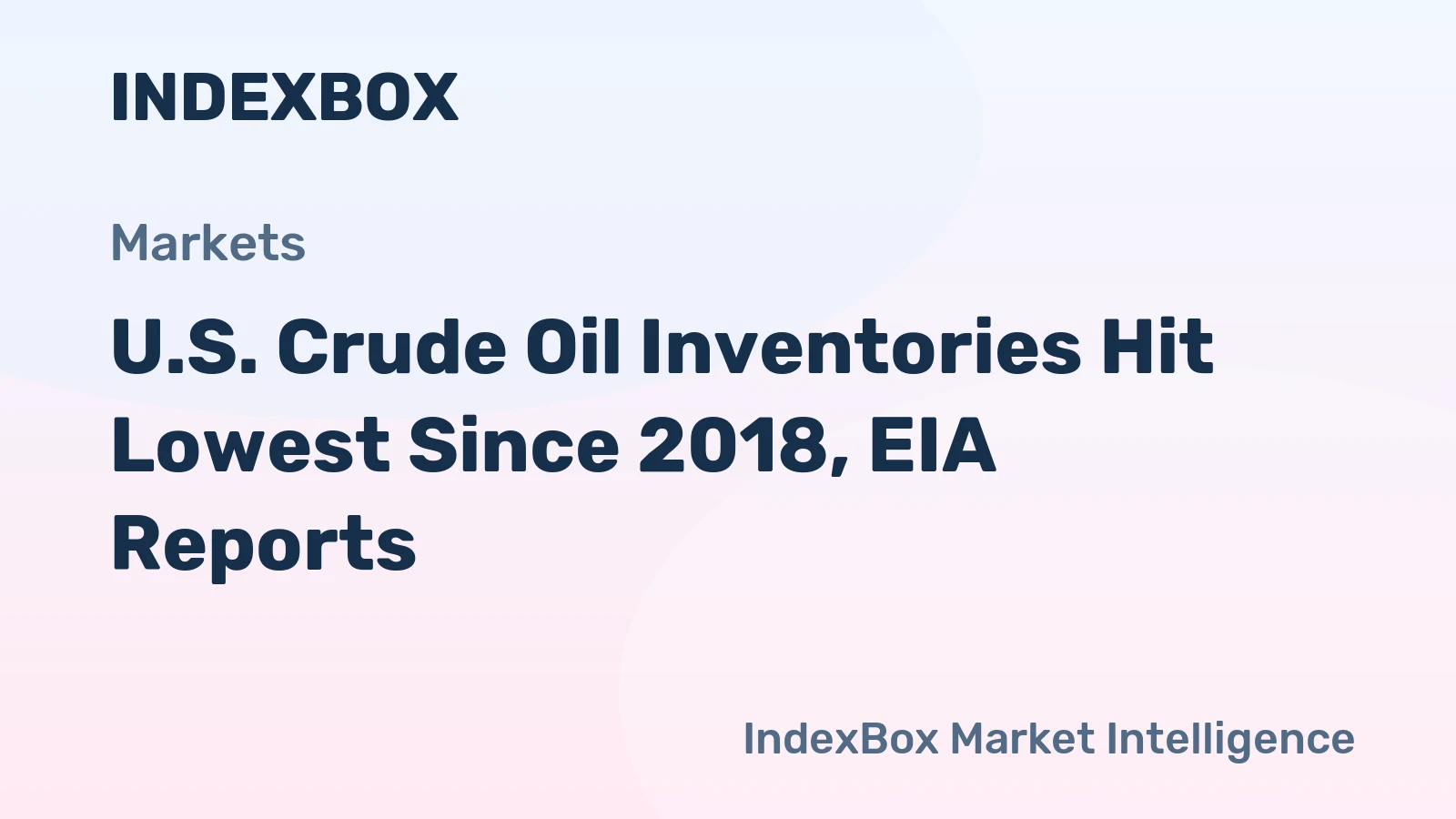 U.S. Crude Oil Inventories Hit Lowest Since 2018, EIA Reports