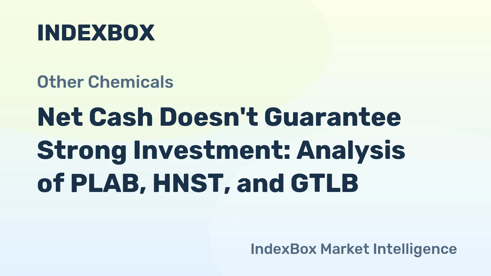 Net Cash Doesn't Guarantee Strong Investment: Analysis of PLAB, HNST, and GTLB