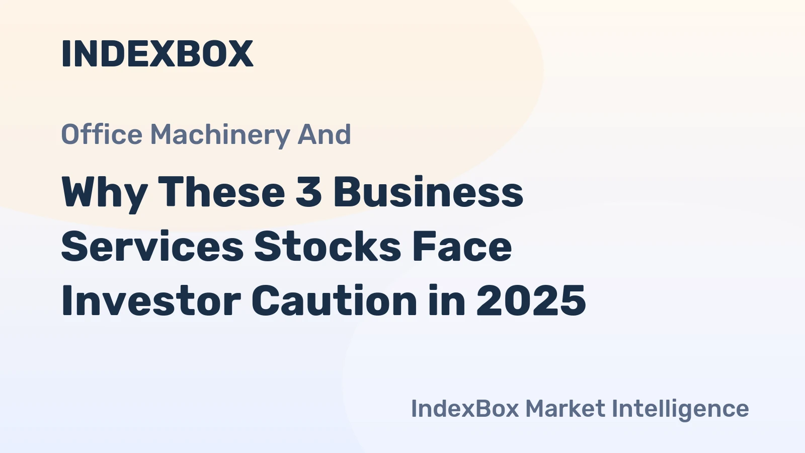 Why These 3 Business Services Stocks Face Investor Caution in 2025