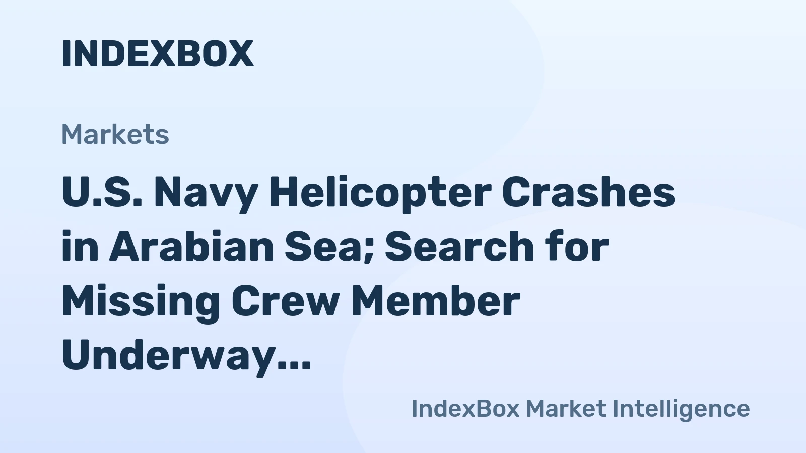 U.S. Navy Helicopter Crashes in Arabian Sea; Search for Missing Crew Member Underway