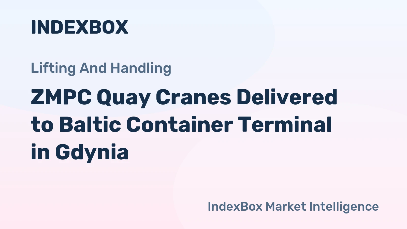 ZMPC Quay Cranes Delivered to Baltic Container Terminal in Gdynia