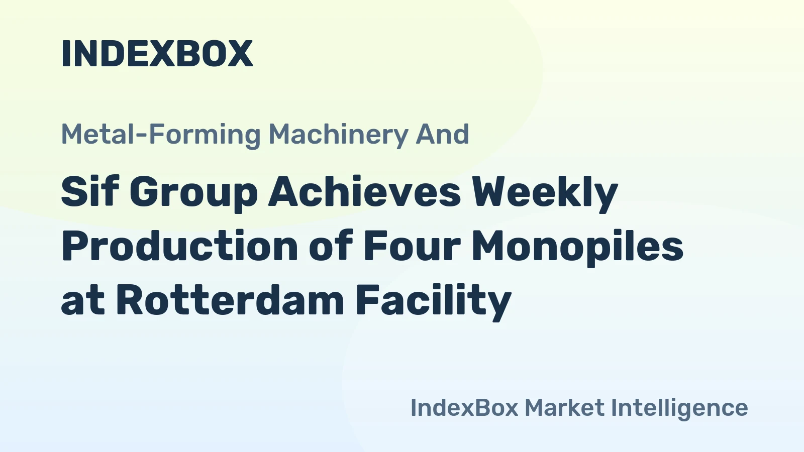 Sif Group Achieves Weekly Production of Four Monopiles at Rotterdam Facility
