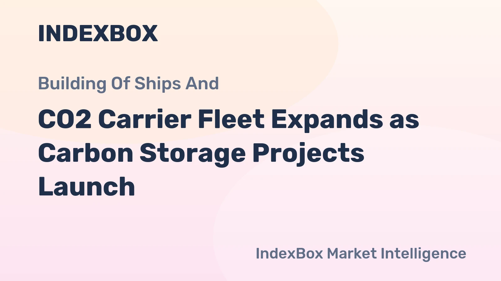 CO2 Carrier Fleet Expands as Carbon Storage Projects Launch