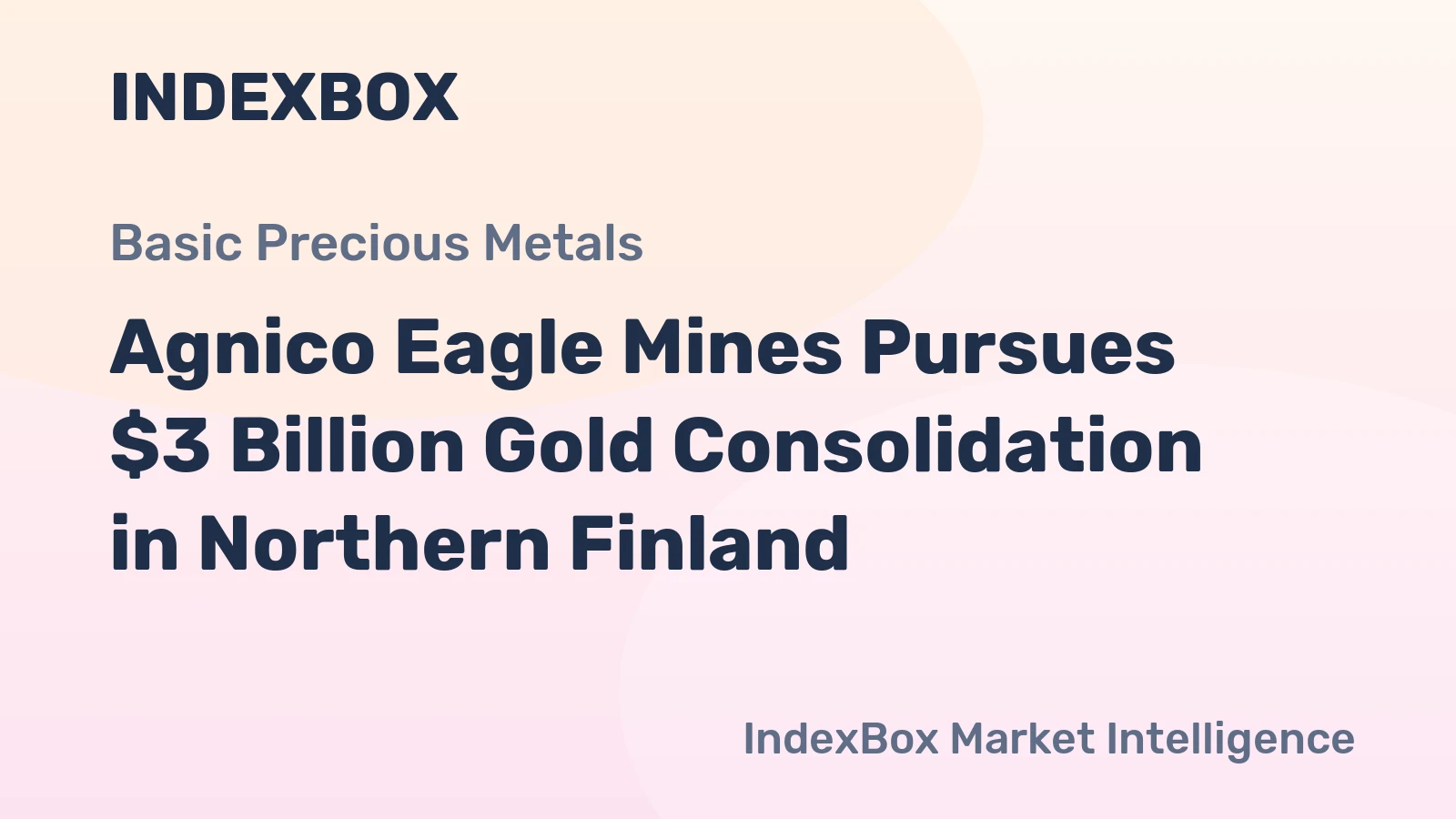 Agnico Eagle Mines Pursues $3 Billion Gold Consolidation in Northern Finland