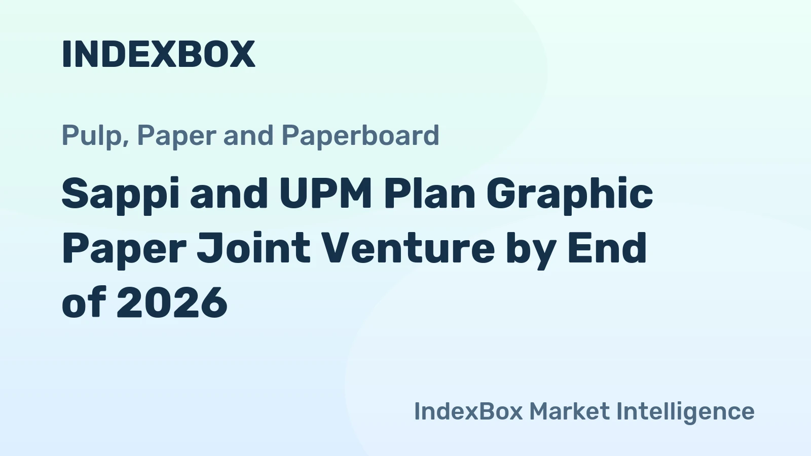 Sappi and UPM Plan Graphic Paper Joint Venture by End of 2026
