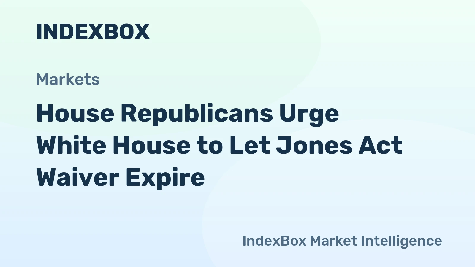 House Republicans Urge White House to Let Jones Act Waiver Expire