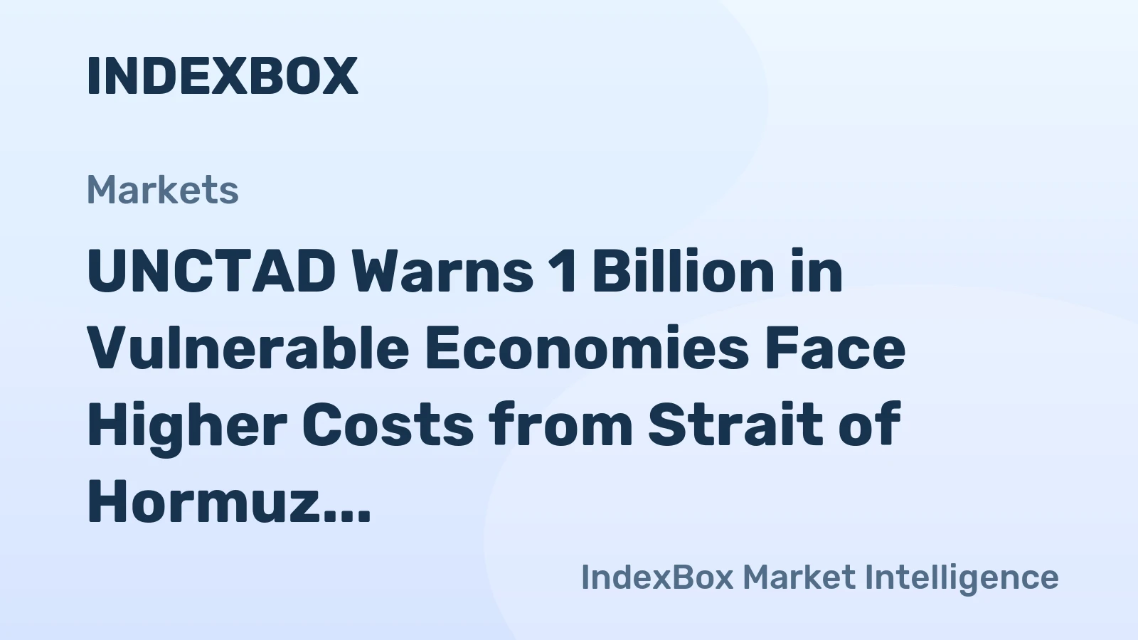 UNCTAD Warns 1 Billion in Vulnerable Economies Face Higher Costs from Strait of Hormuz Disruptions