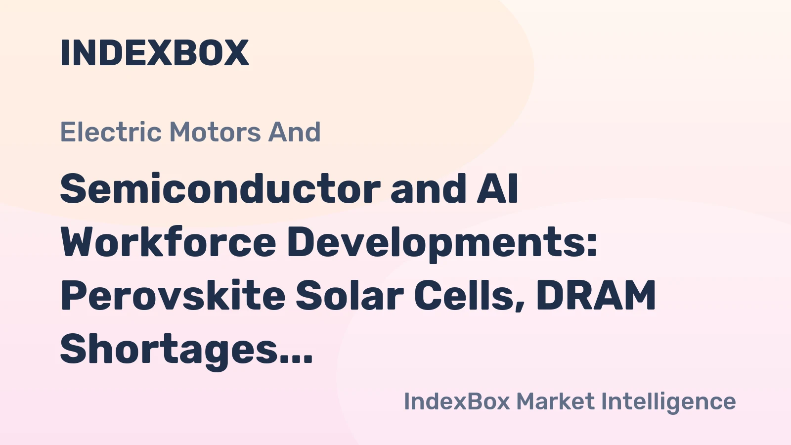 Semiconductor and AI Workforce Developments: Perovskite Solar Cells, DRAM Shortages, and Math Pipeline Challenges