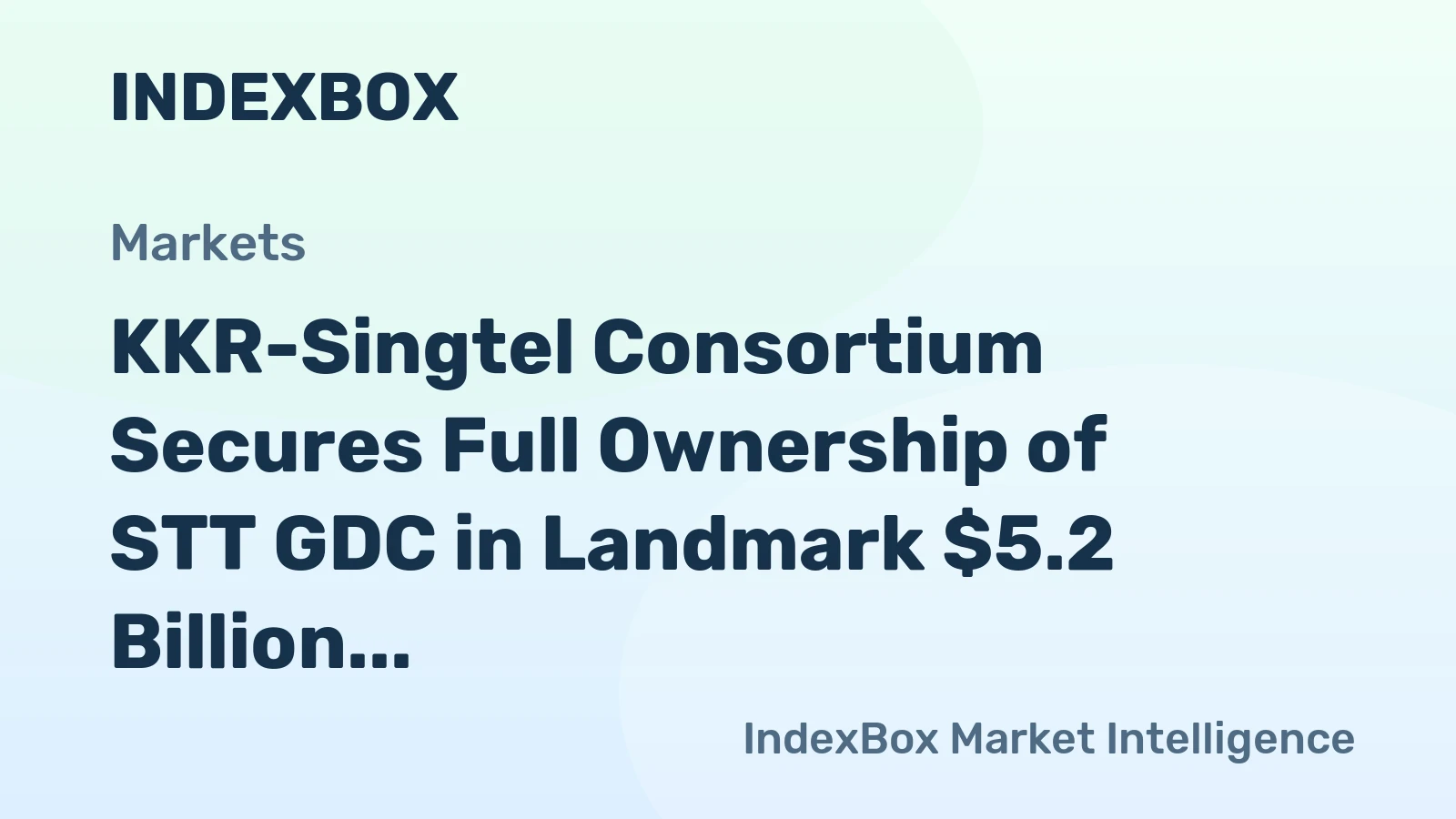 KKR-Singtel Consortium Secures Full Ownership of STT GDC in Landmark $5.2 Billion Deal
