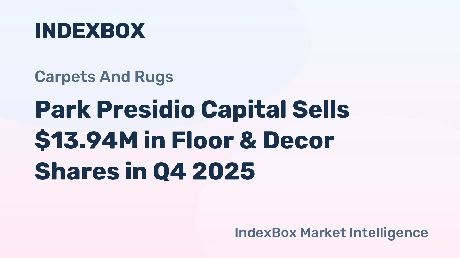 Park Presidio Capital Sells $13.94M in Floor & Decor Shares in Q4 2025