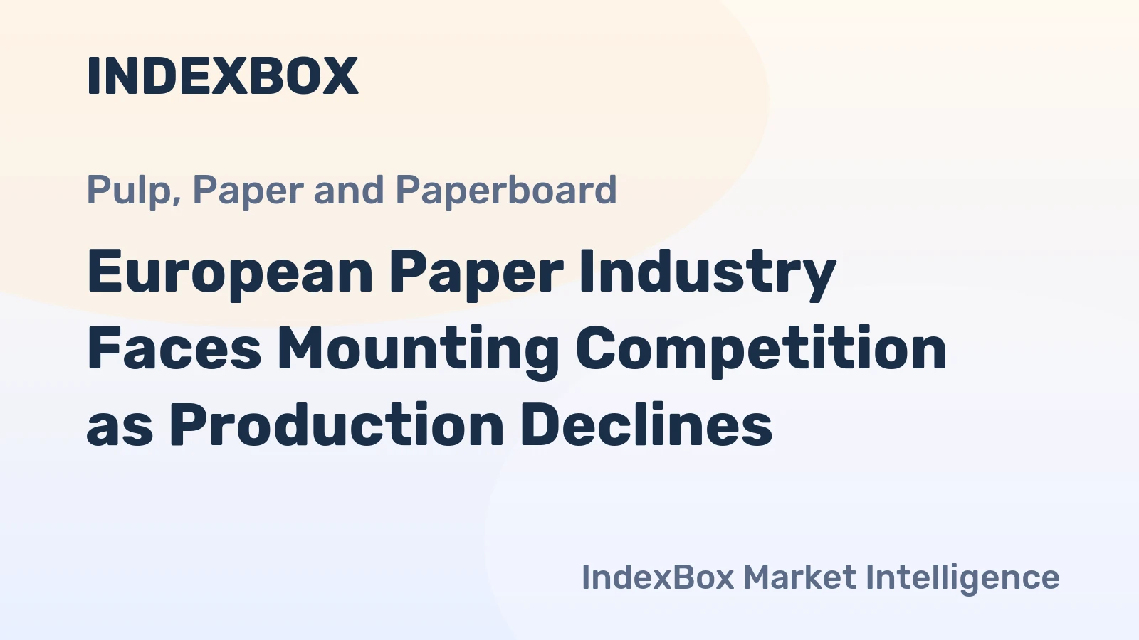 European Paper Industry Faces Mounting Competition as Production Declines