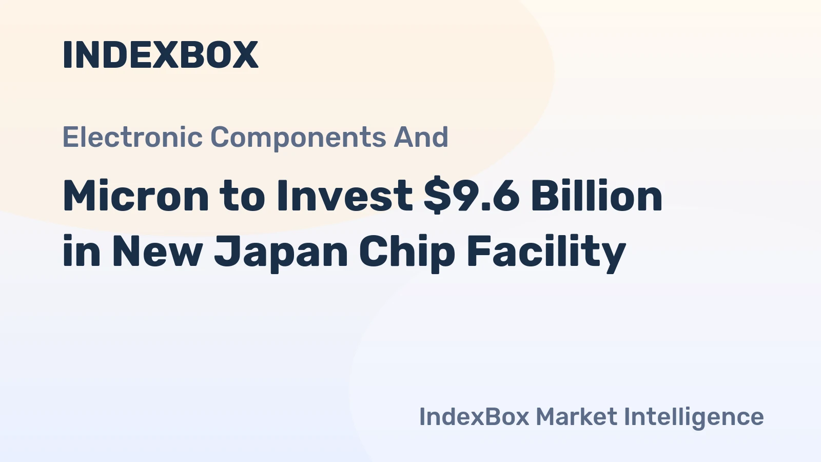 Micron to Invest $9.6 Billion in New Japan Chip Facility