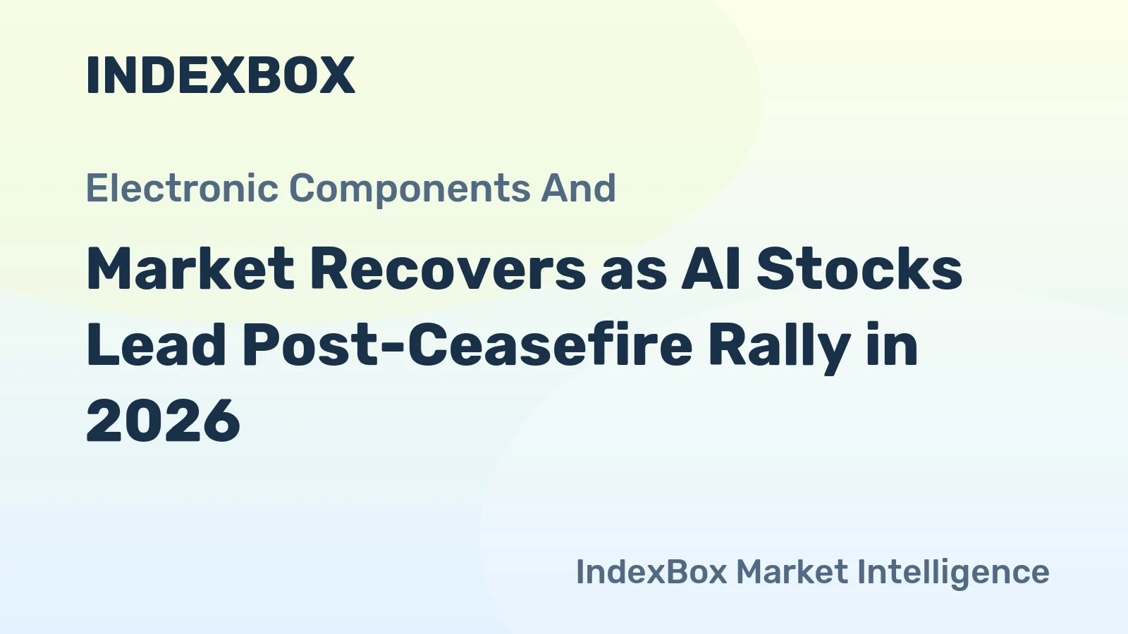 Market Recovers as AI Stocks Lead Post-Ceasefire Rally in 2026