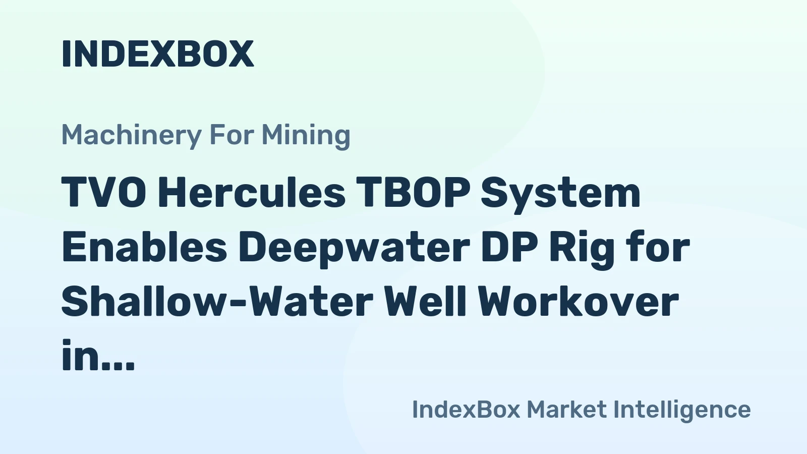 TVO Hercules TBOP System Enables Deepwater DP Rig for Shallow-Water Well Workover in Gulf of America