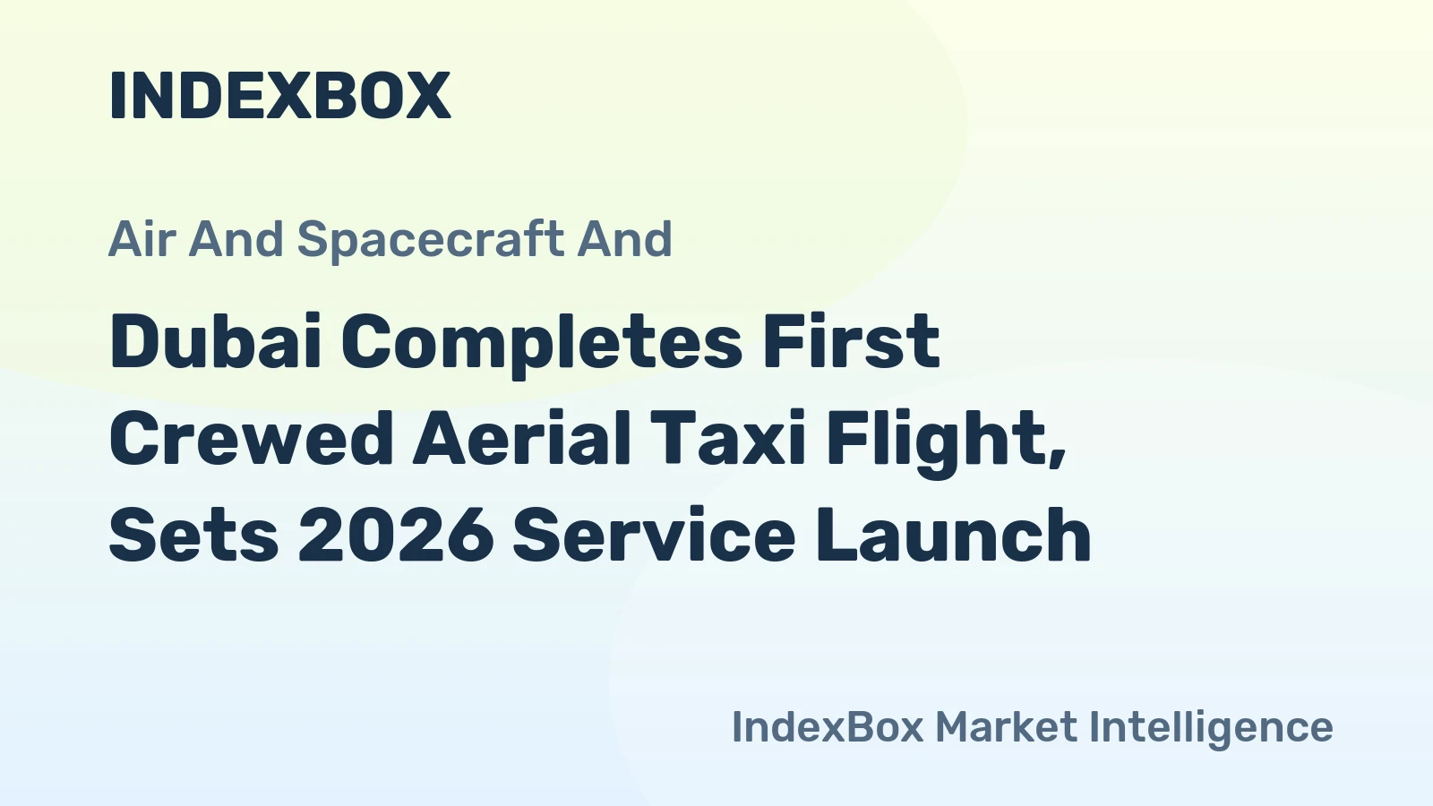 Dubai Completes First Crewed Aerial Taxi Flight, Sets 2026 Service Launch