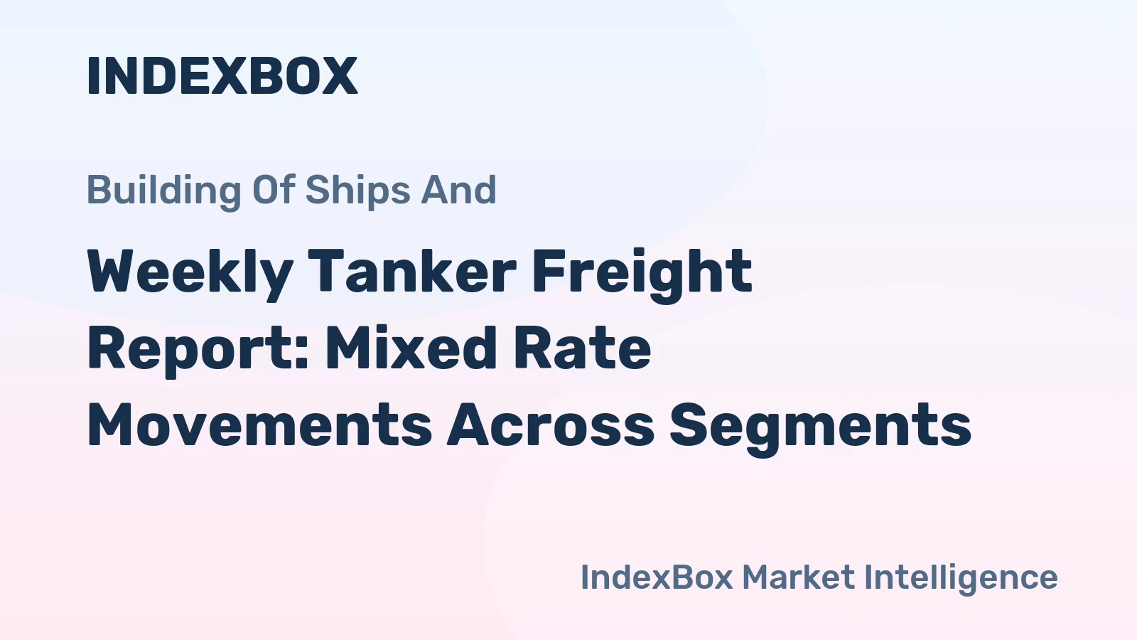 Weekly Tanker Freight Report: Mixed Rate Movements Across Segments