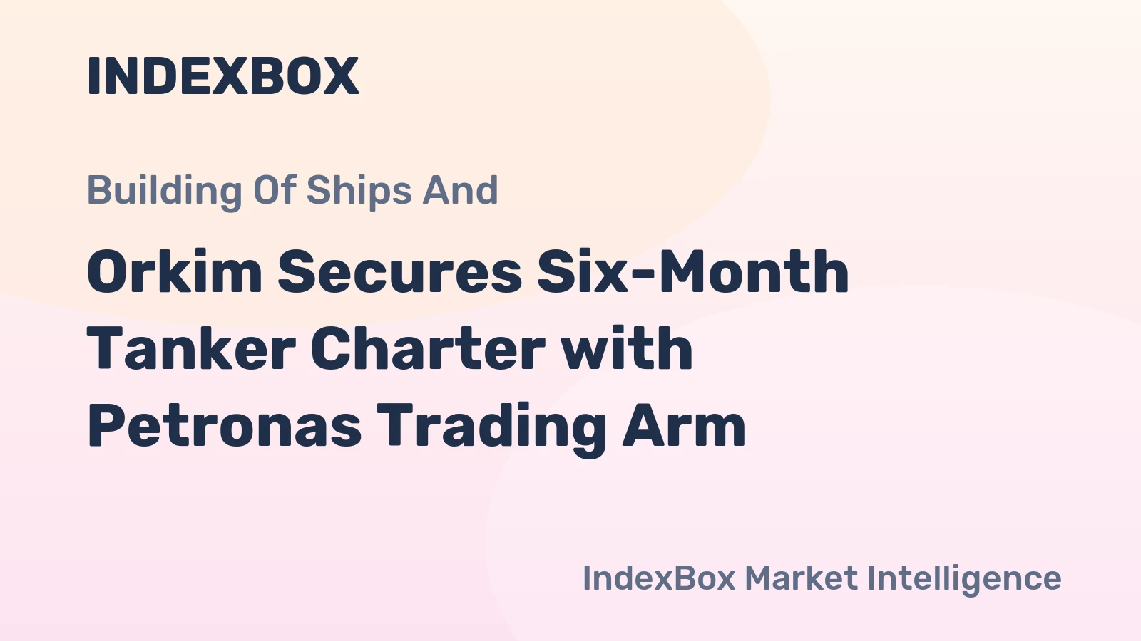 Orkim Secures Six-Month Tanker Charter with Petronas Trading Arm