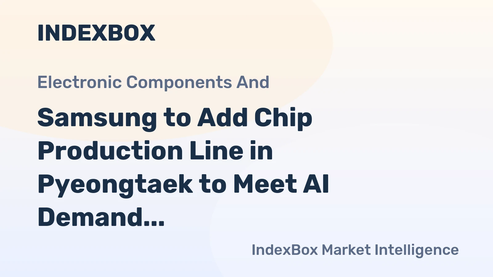 Samsung to Add Chip Production Line in Pyeongtaek to Meet AI Demand