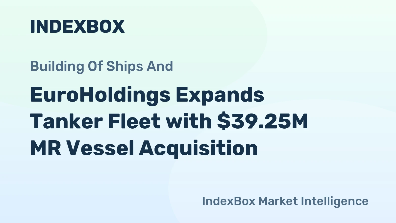 EuroHoldings Expands Tanker Fleet with $39.25M MR Vessel Acquisition