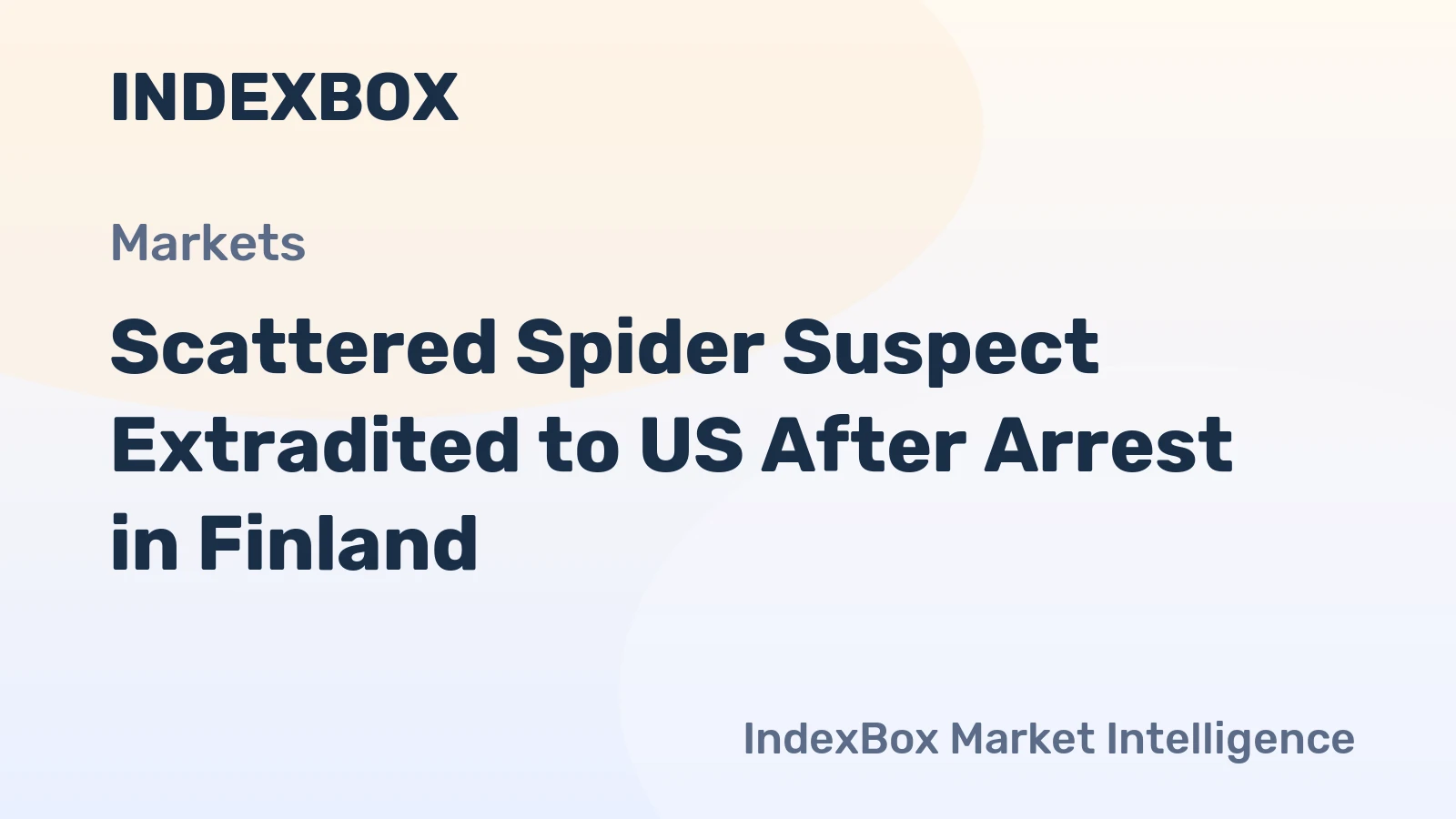 Scattered Spider Suspect Extradited to US After Arrest in Finland