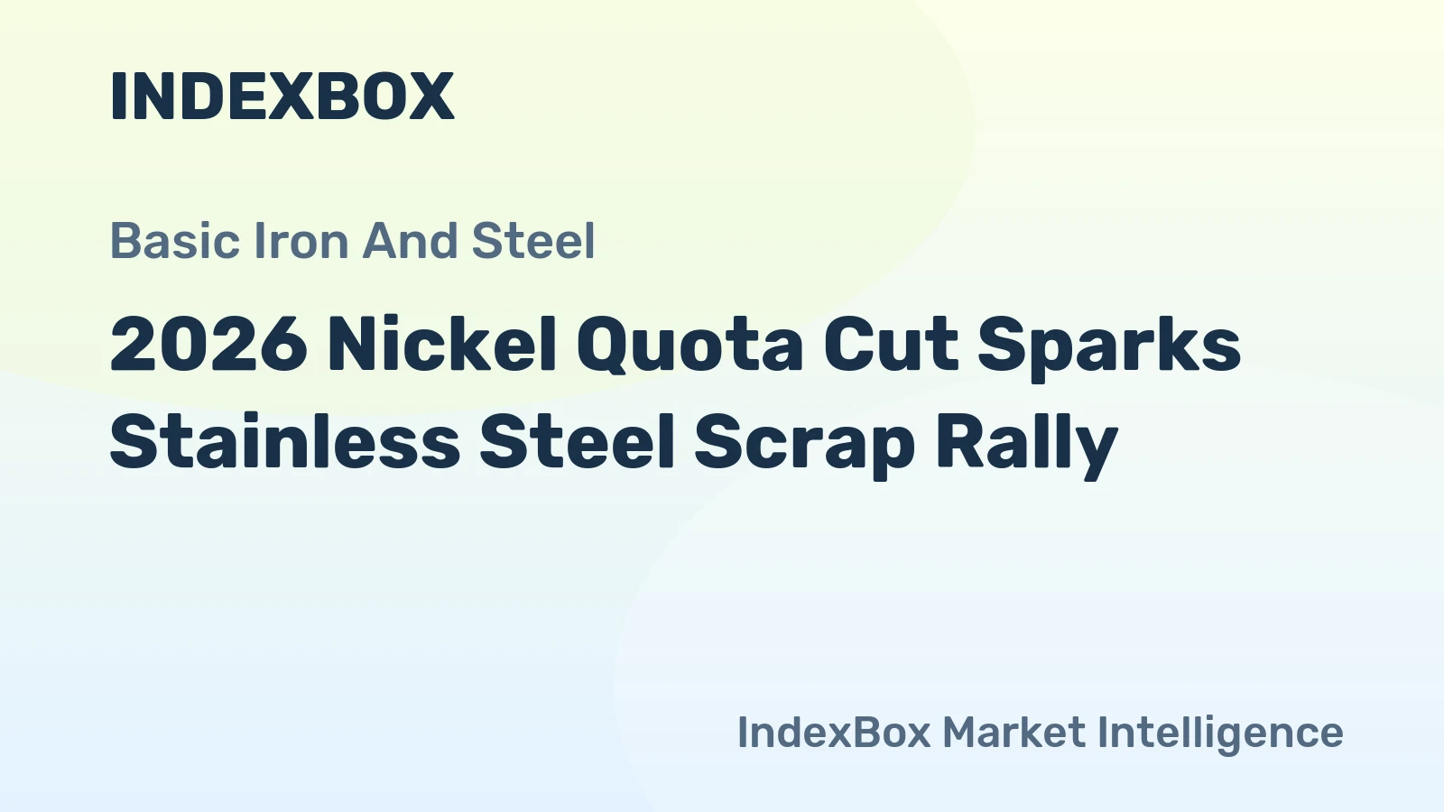 2026 Nickel Quota Cut Sparks Stainless Steel Scrap Rally