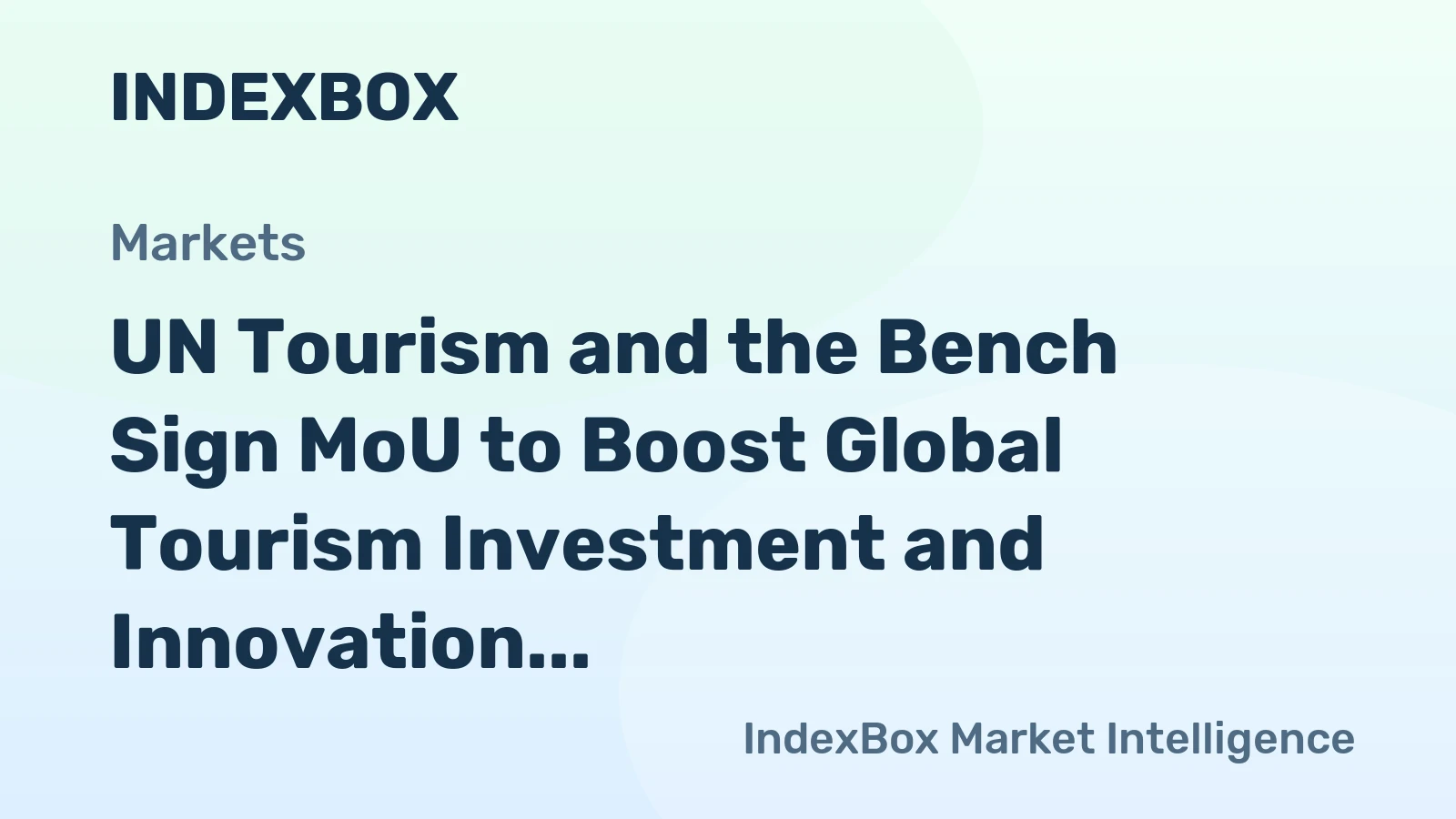 UN Tourism and the Bench Sign MoU to Boost Global Tourism Investment and Innovation