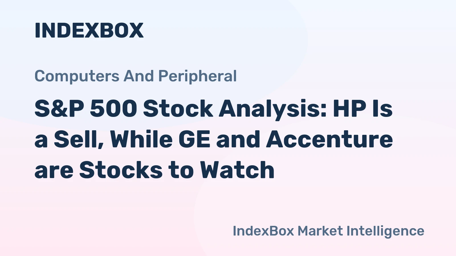 S&P 500 Stock Analysis: HP Is a Sell, While GE and Accenture are Stocks to Watch