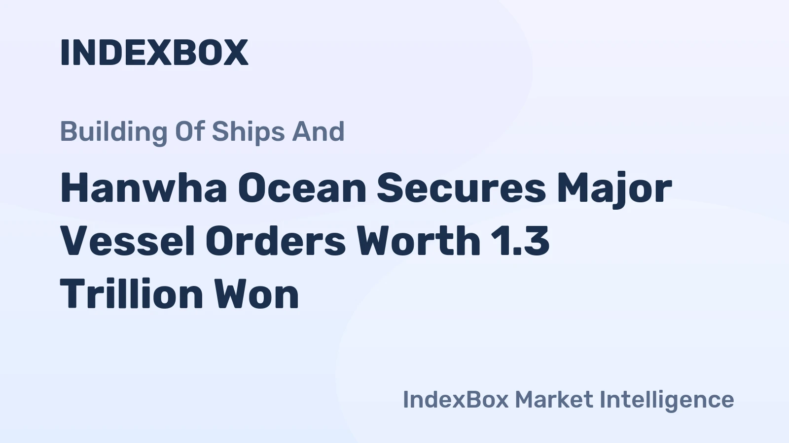 Hanwha Ocean Secures Major Vessel Orders Worth 1.3 Trillion Won