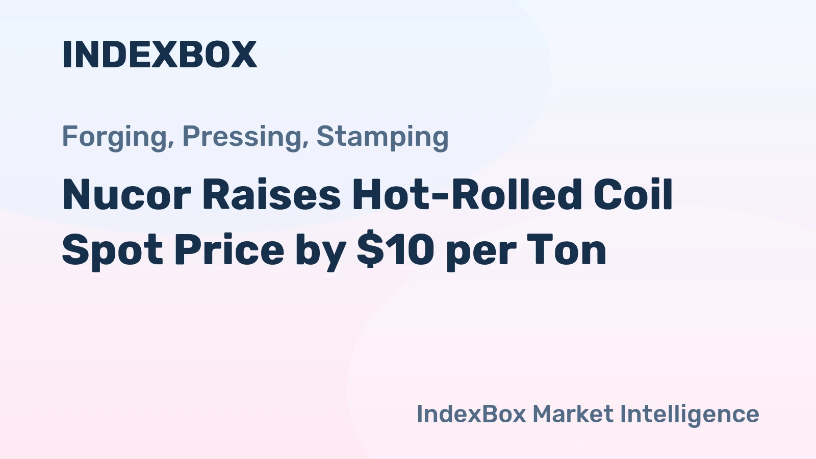 Nucor Raises Hot-Rolled Coil Spot Price by $10 per Ton