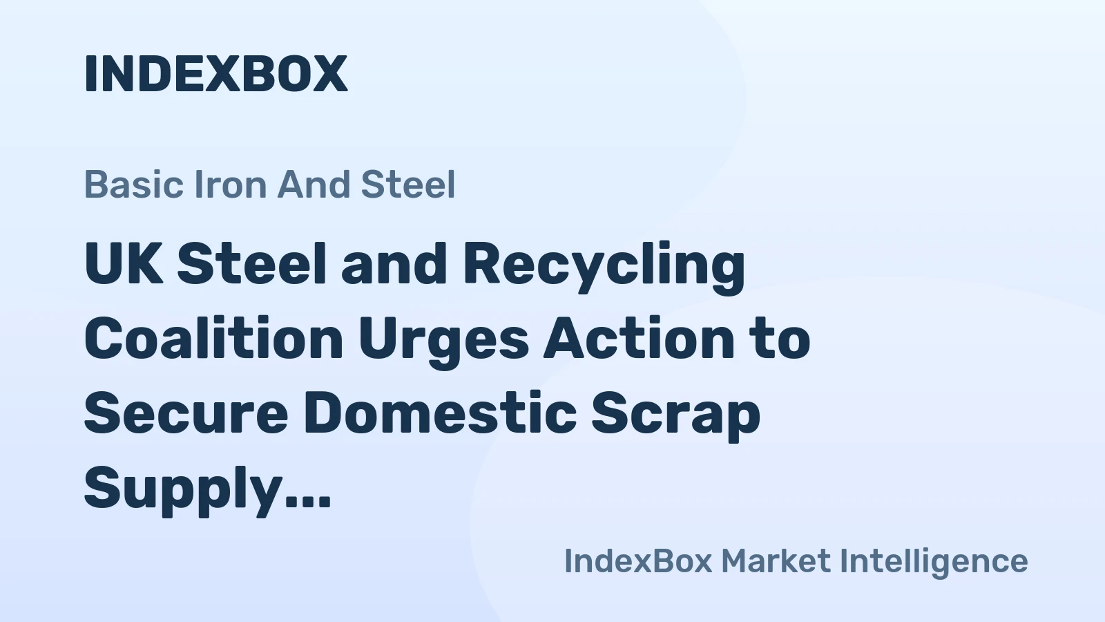 UK Steel and Recycling Coalition Urges Action to Secure Domestic Scrap Supply