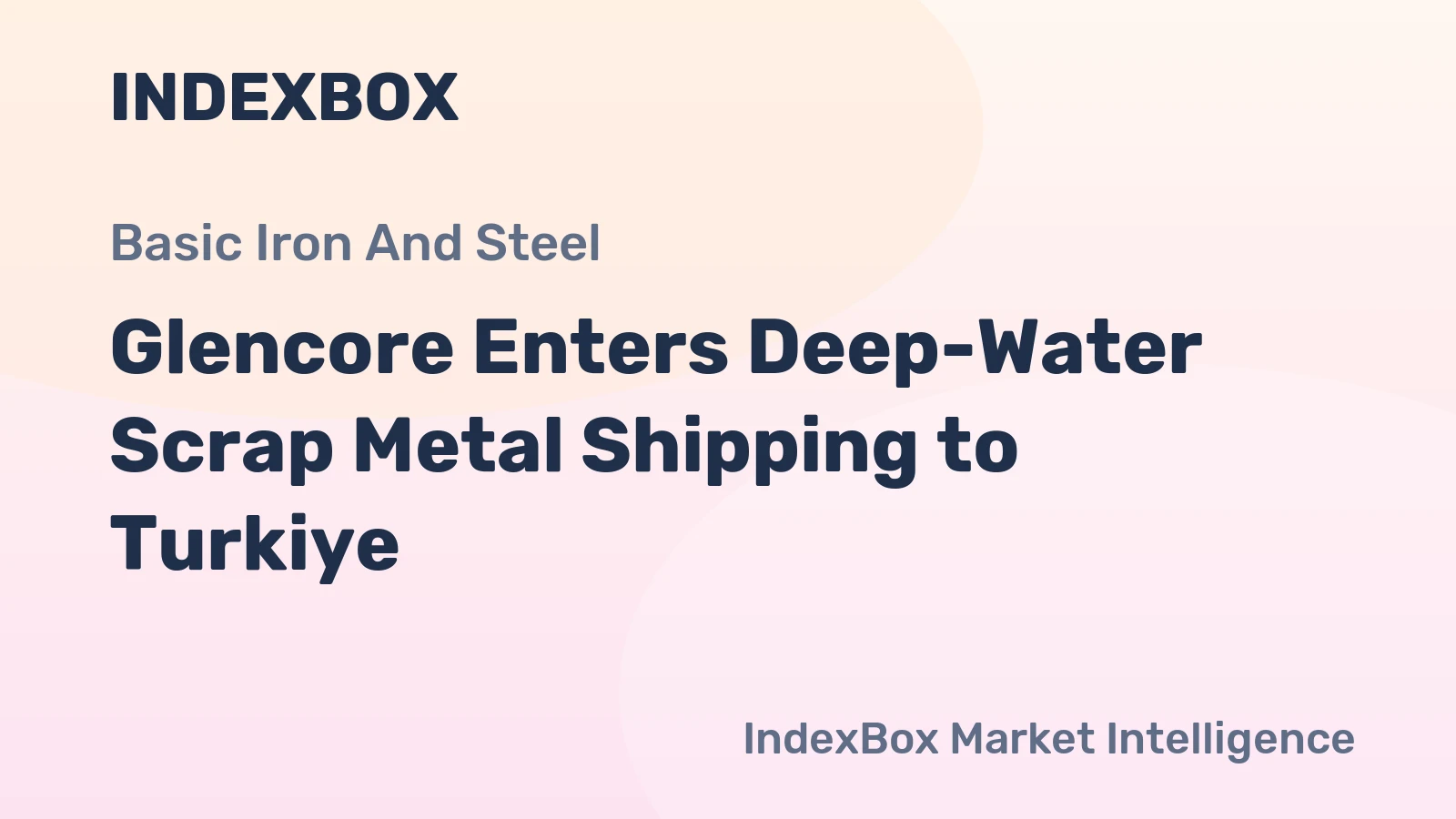 Glencore Enters Deep-Water Scrap Metal Shipping to Turkiye