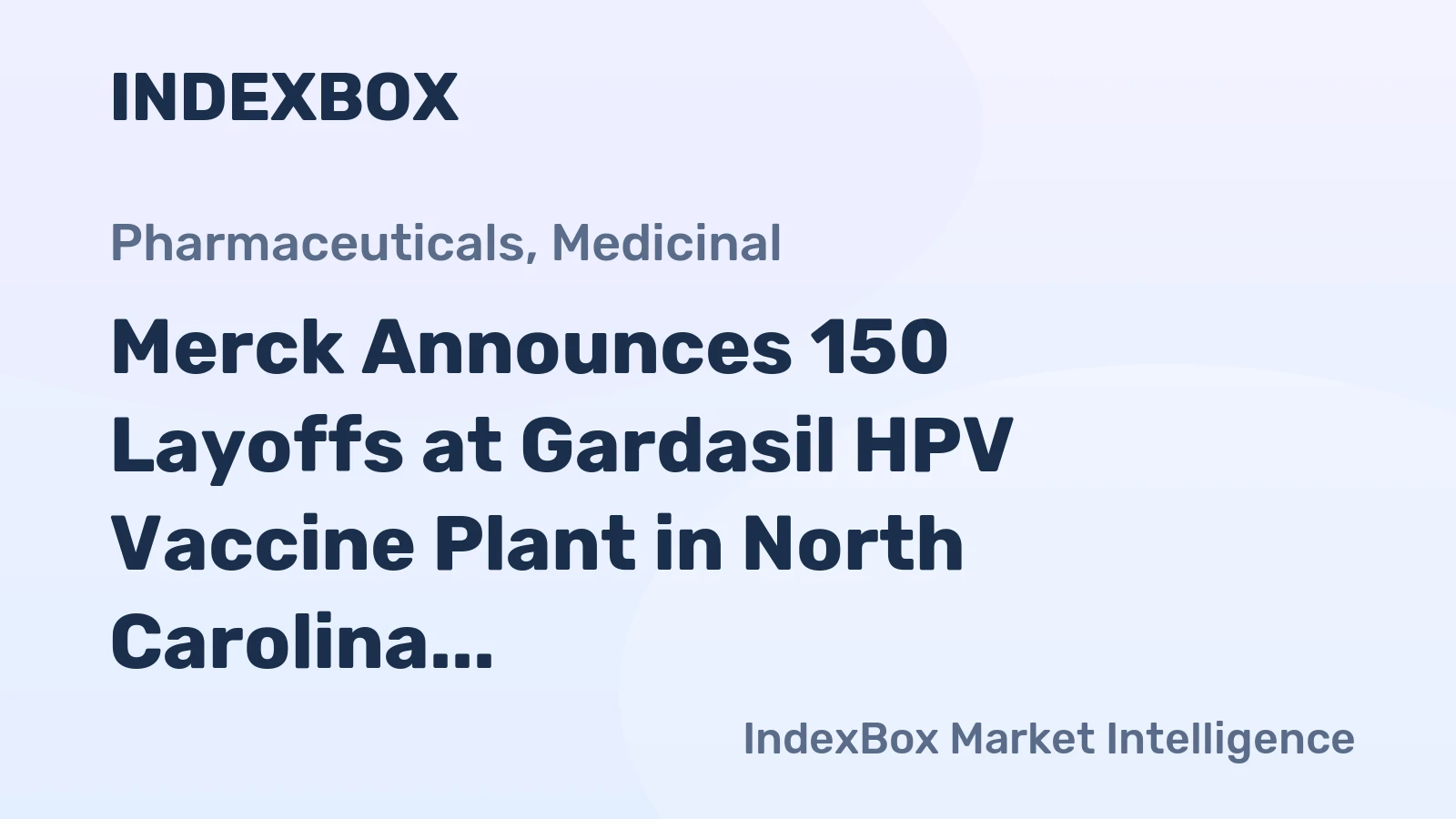 Merck Announces 150 Layoffs at Gardasil HPV Vaccine Plant in North Carolina