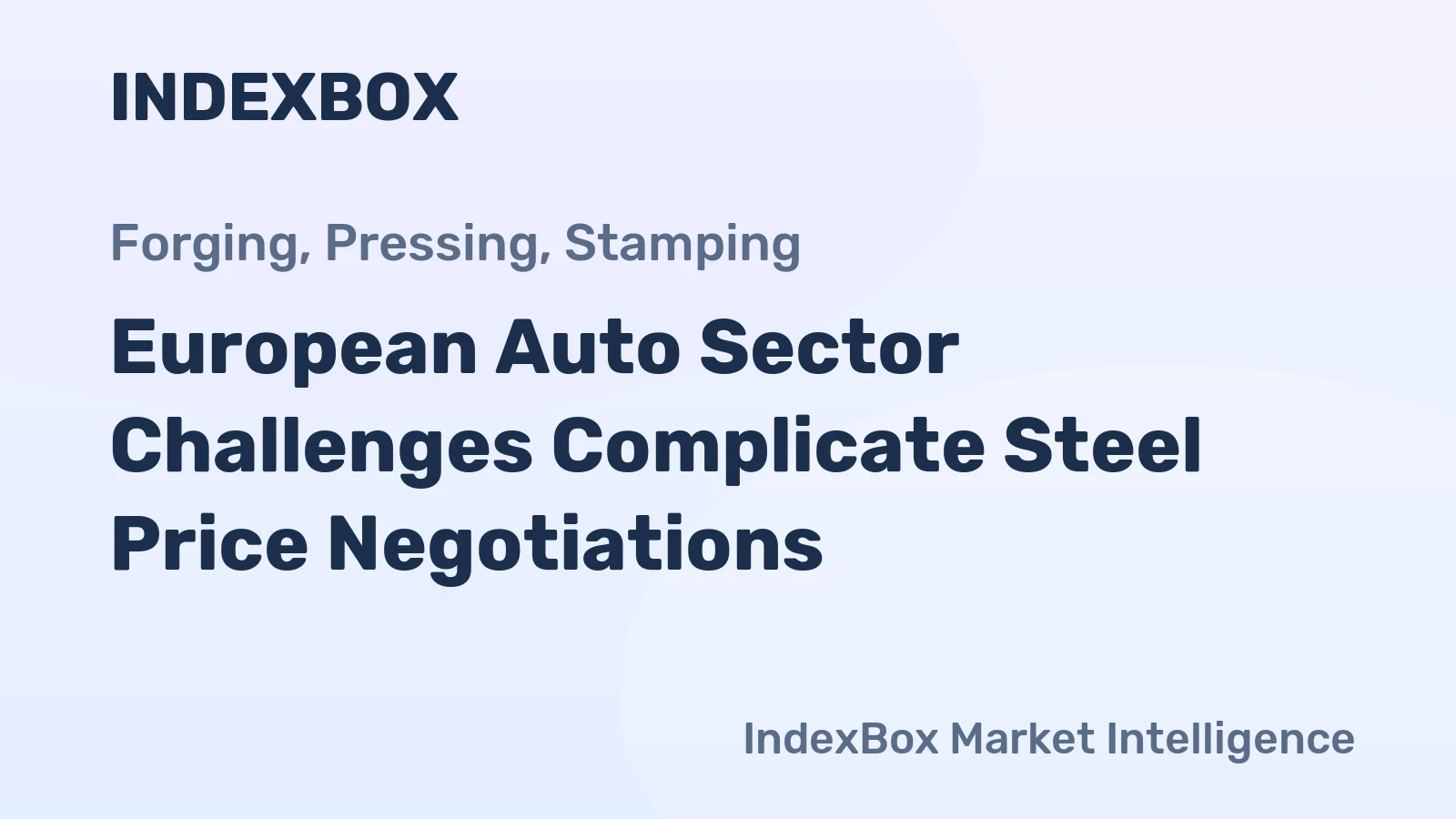 European Auto Sector Challenges Complicate Steel Price Negotiations