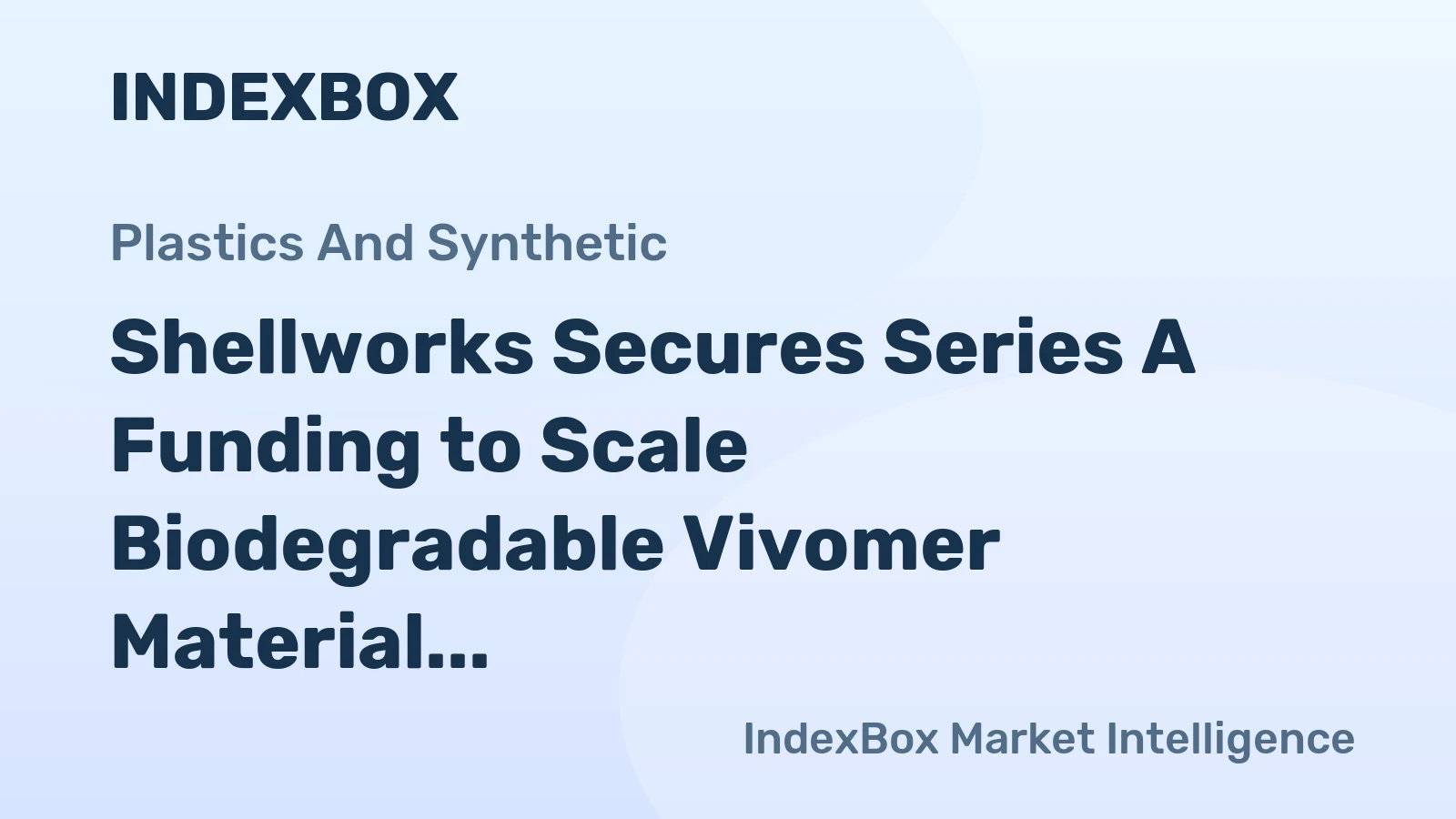 Shellworks Secures Series A Funding to Scale Biodegradable Vivomer Material
